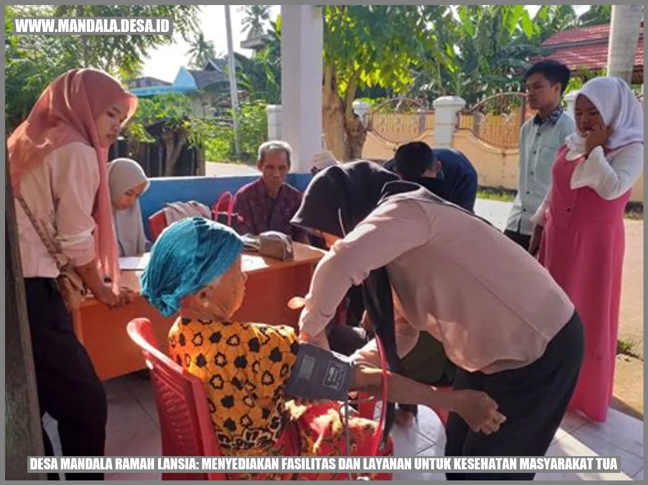Desa Mandala Ramah Lansia: Menyediakan Fasilitas dan Layanan untuk ... Desa Mandala Ramah Lansia: Menyediakan Fasilitas dan Layanan untuk ...