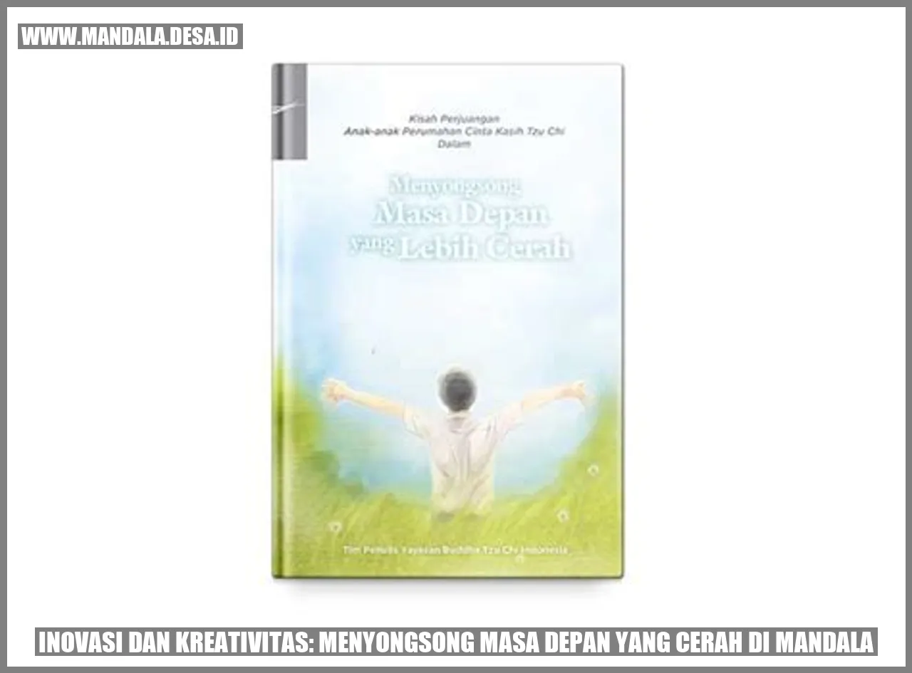 Inovasi dan Kreativitas: Menyongsong Masa Depan yang Cerah di Mandala | Mandala